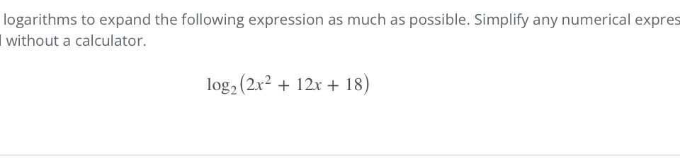Solved logarithms to expand the following expression as much | Chegg.com