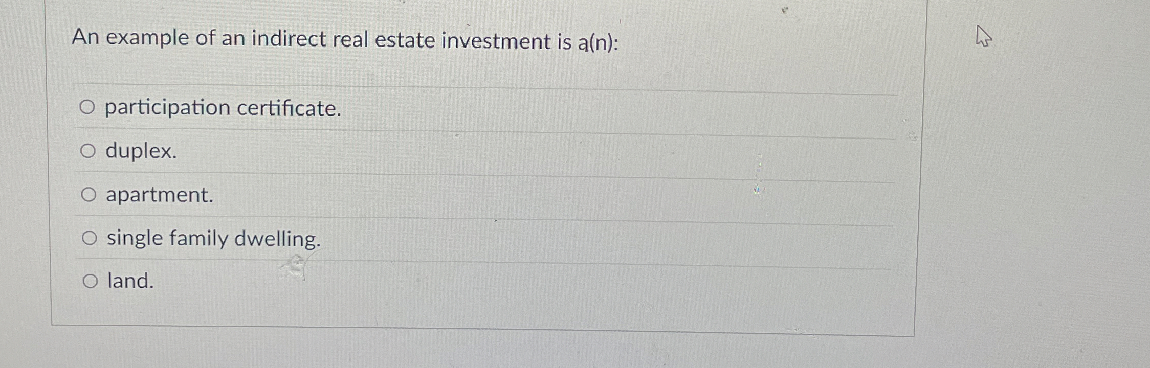 Solved An example of an indirect real estate investment is | Chegg.com