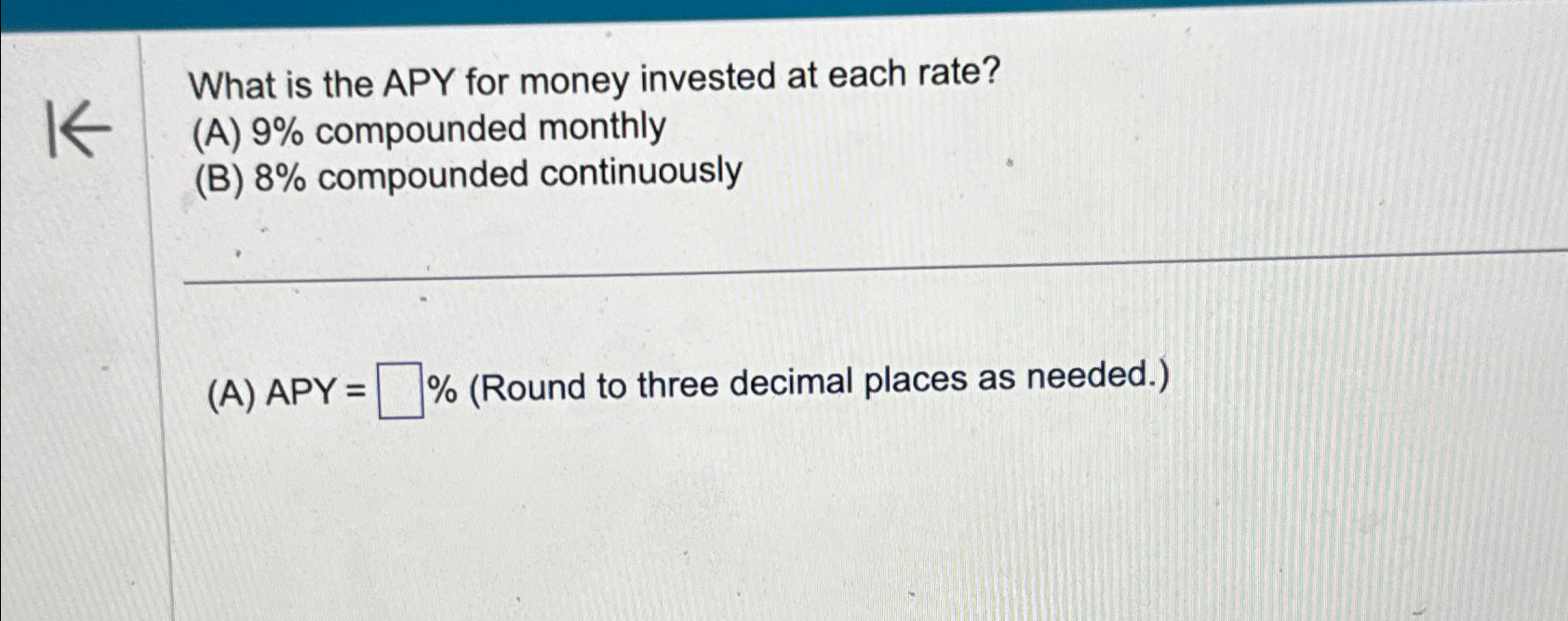 Solved What is the APY for money invested at each | Chegg.com