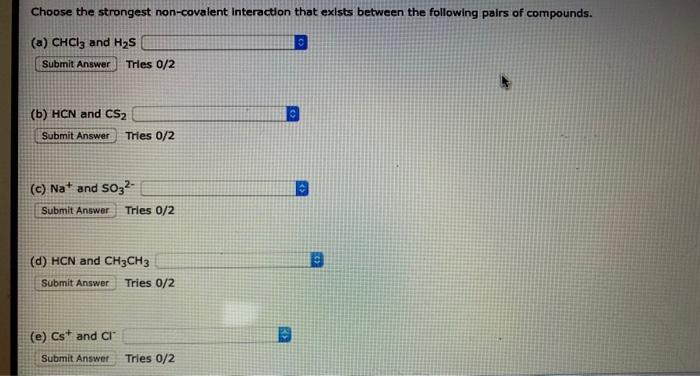 Solved Choose the strongest non-covalent interaction that | Chegg.com