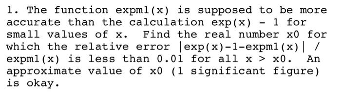 1. The function expm1(x) is supposed to be more | Chegg.com