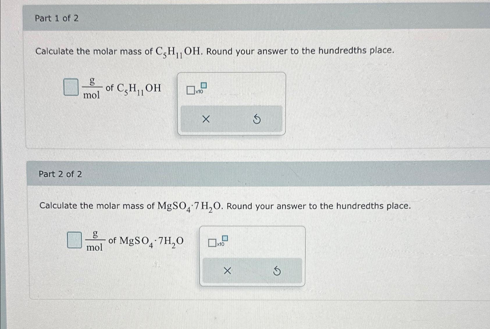 Solved Part 1 ﻿of 2Calculate the molar mass of C5H11OH. | Chegg.com