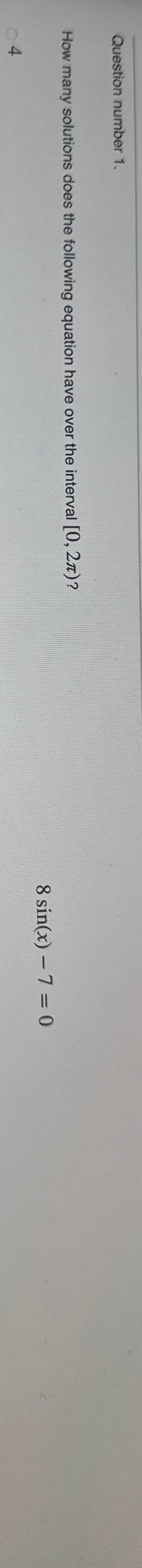 Solved Question number 1.How many solutions does the | Chegg.com