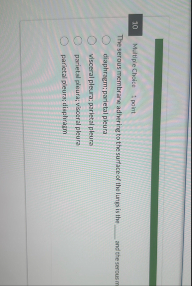 Solved Multiple Choice 1 ﻿pointThe serous membrane adhering | Chegg.com