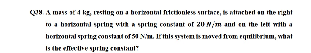 Solved Q38. ﻿A mass of 4 ﻿kg , ﻿resting on a horizontal | Chegg.com