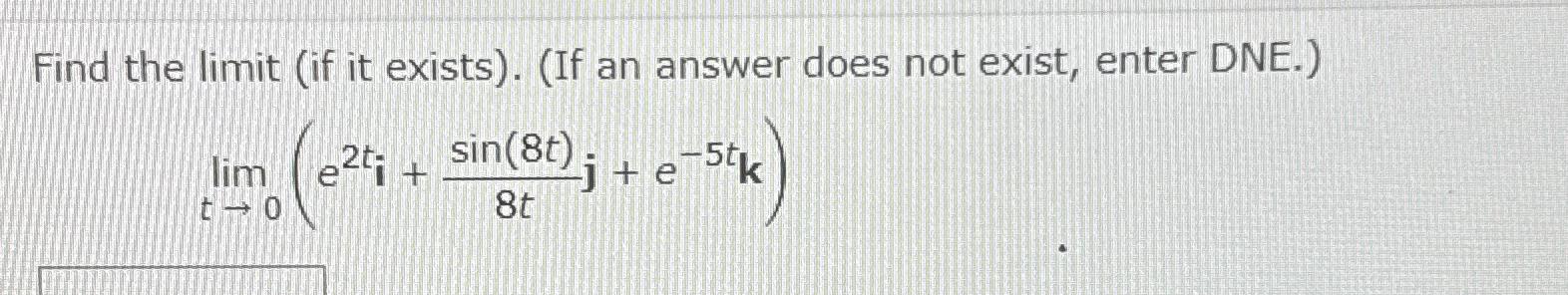 Solved Find the limit (if it exists). (If an answer does not | Chegg.com