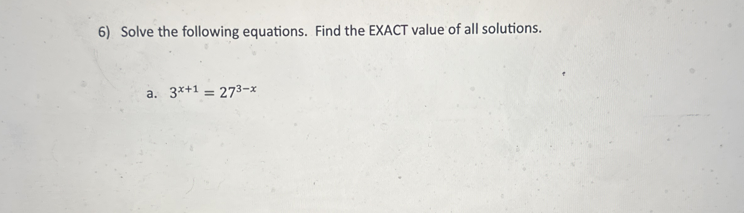 Solved Solve the following equations. Find the EXACT value | Chegg.com