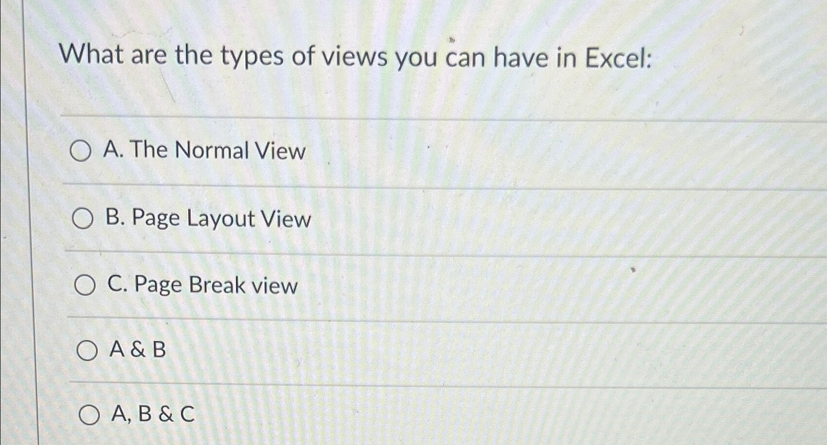 Solved What are the types of views you can have in Excel:A. | Chegg.com