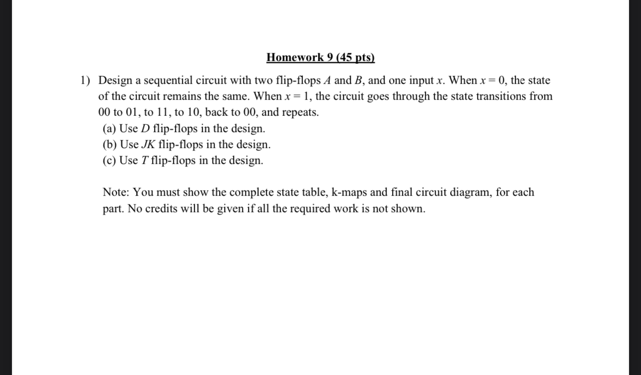 Solved Homework 9 (45 ﻿pts)Design a sequential circuit with | Chegg.com