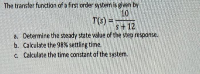 Solved The transfer function of a first order system is | Chegg.com