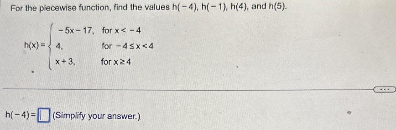 Solved For the piecewise function, find the values | Chegg.com