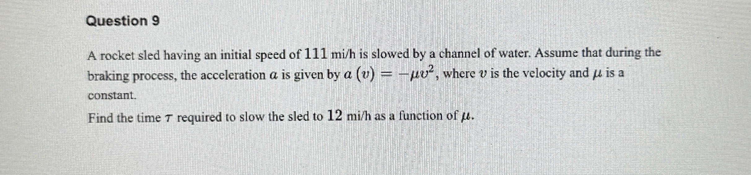 Solved Question 9A rocket sled having an initial speed of | Chegg.com