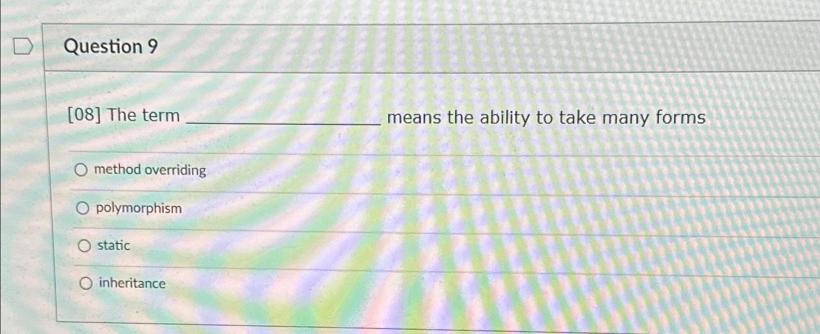 Solved Question 9[08] ﻿The term means the ability to take | Chegg.com