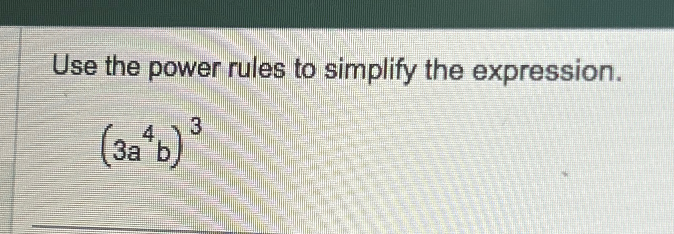 Solved Use the power rules to simplify the | Chegg.com