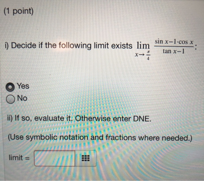 Solved (1 point) i) Decide if the following limit exists lim | Chegg.com