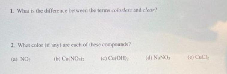 Solved 1. What is the difference between the terms colorless | Chegg.com
