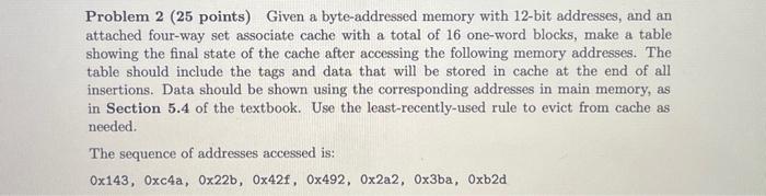 Solved Problem 2 ( 25 points) Given a byte-addressed memory | Chegg.com