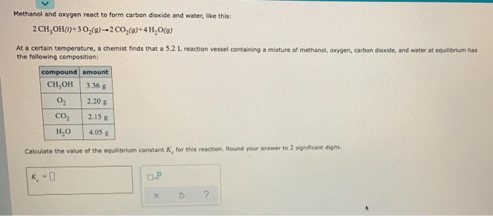Solved Methanol and oxygen react to form carbon dioxide and | Chegg.com