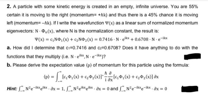 Solved 2. A particle with some kinetic energy is created in | Chegg.com