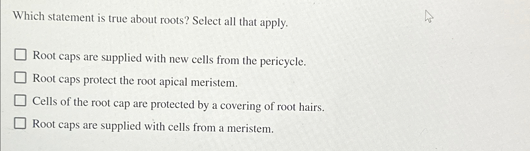 Solved Which statement is true about roots? Select all that | Chegg.com