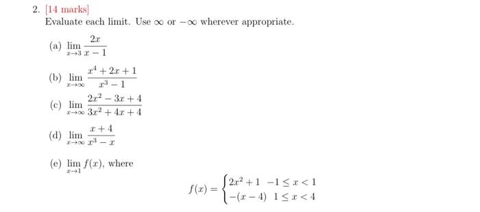 Solved 2. [14 marks ] Evaluate each limit. Use ∞ or −∞ | Chegg.com