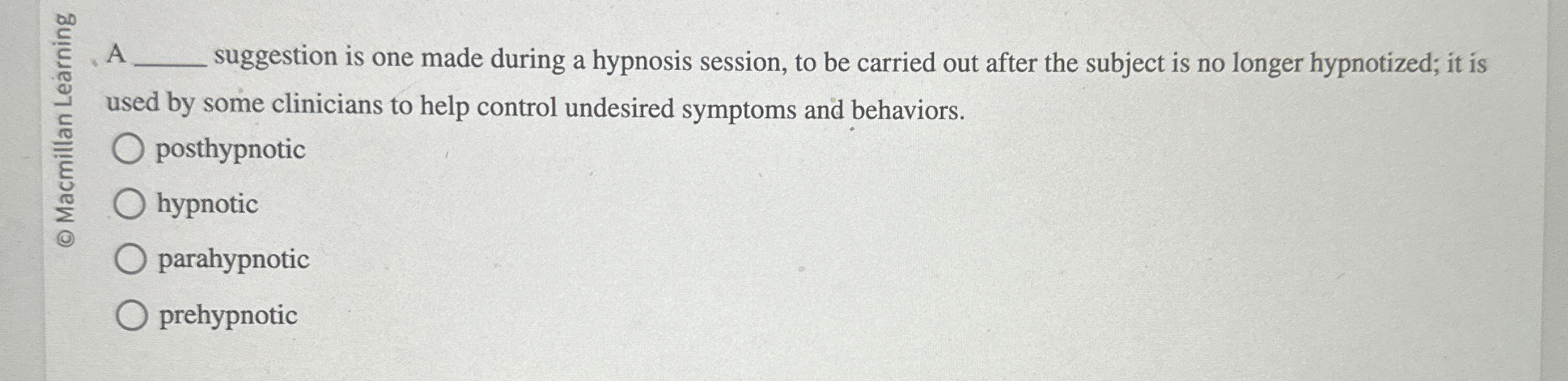 Solved A q, ﻿suggestion is one made during a hypnosis | Chegg.com