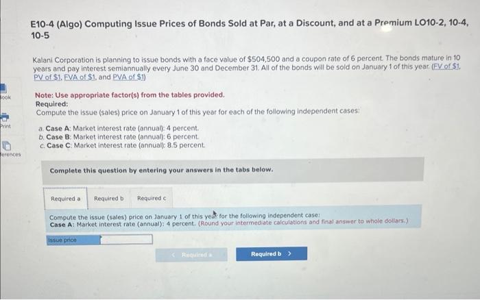 Solved E10-4 (Algo) Computing Issue Prices of Bonds Sold at | Chegg.com