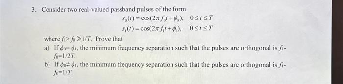 3. Consider two real-valued passband pulses of the | Chegg.com