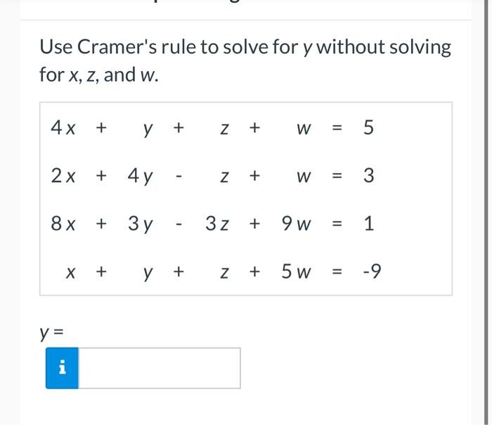 Solved Use Cramer's rule to solve for y without solving for | Chegg.com