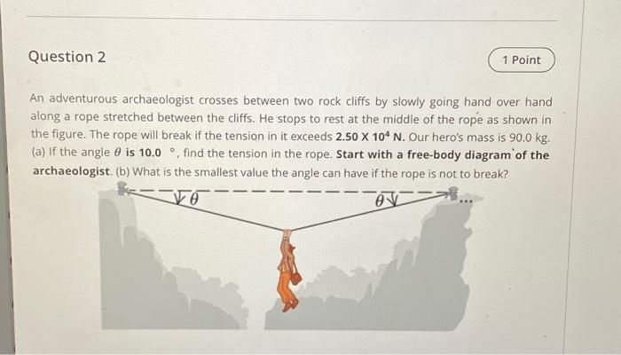 Solved Question 2 1 Point An adventurous archaeologist | Chegg.com