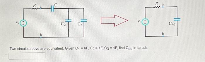 Solved Two circuits above are equivalent. Given C1=6 F,C2=1 | Chegg.com