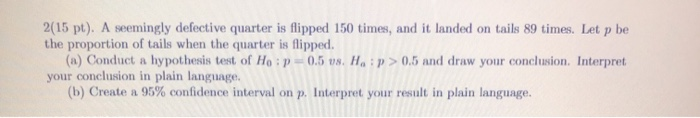 Solved 2(15 pt). A seemingly defective quarter is flipped | Chegg.com