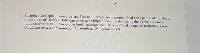 Solved c. Imagine two Cepheid variable stars, Fred and | Chegg.com