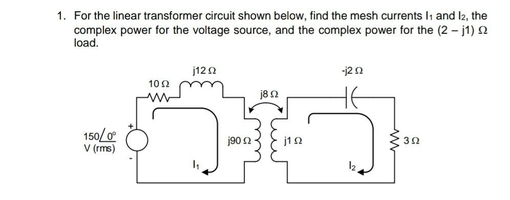 Solved 1. For the linear transformer circuit shown below, | Chegg.com