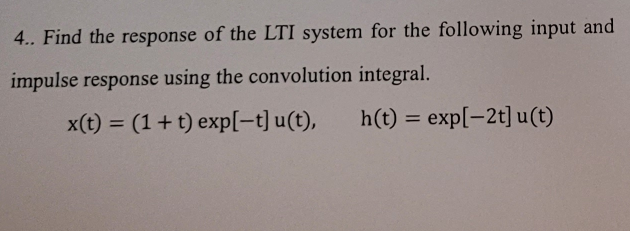 Solved 4.. ﻿Find the response of the LTI system for the | Chegg.com