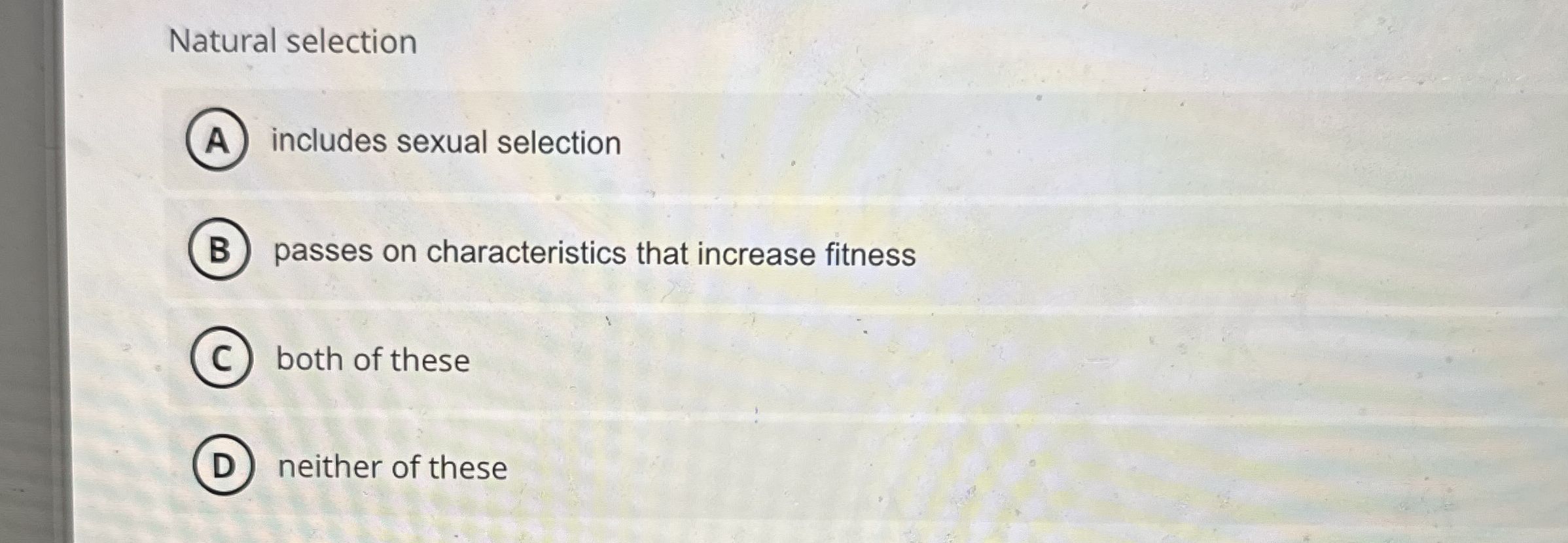 Solved Natural selectionincludes sexual selectionpasses on | Chegg.com