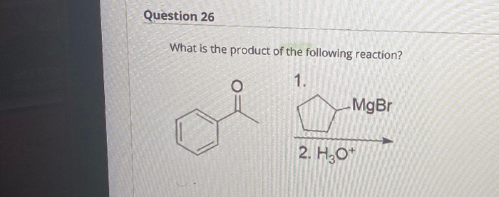 Solved Question 26 What is the product of the following | Chegg.com