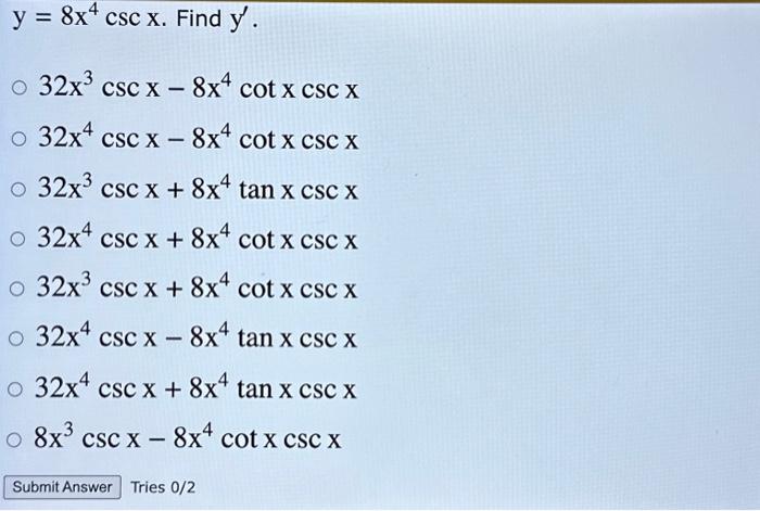 Solved y=8x4cscx. Find y′. 32x3cscx−8x4cotxcscx | Chegg.com