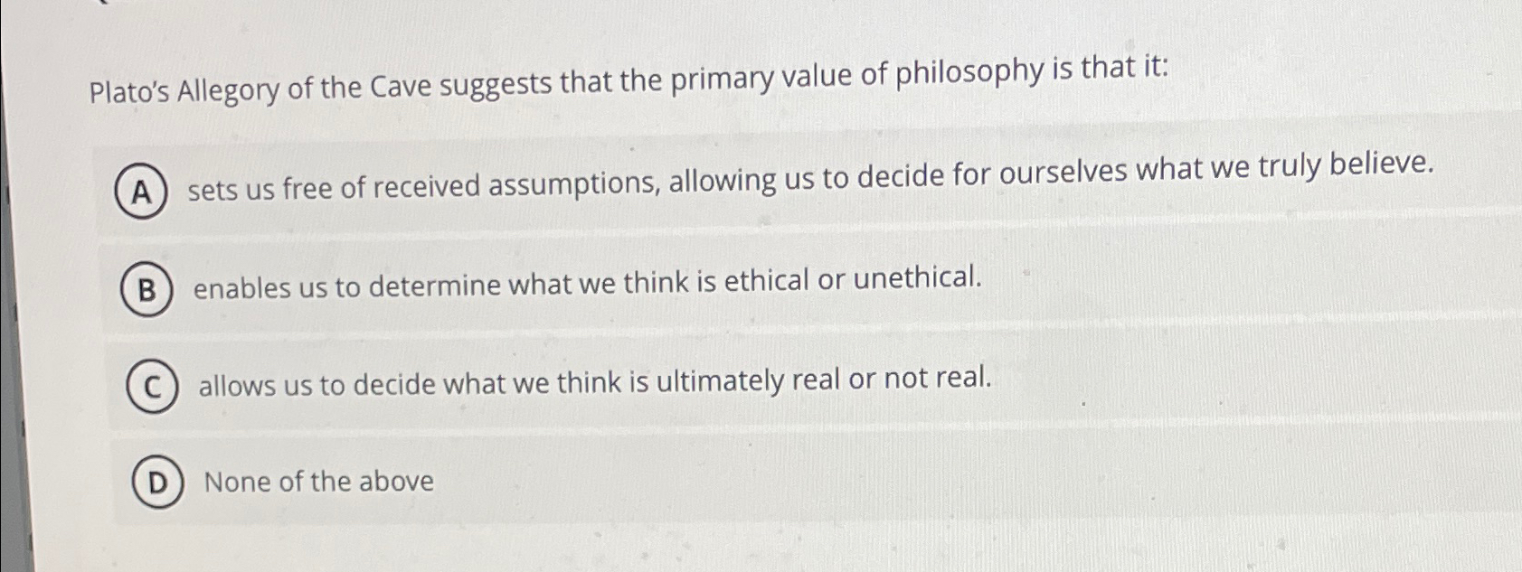 Solved Plato's Allegory of the Cave suggests that the | Chegg.com