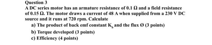 Solved Question 3 A DC series motor has an armature | Chegg.com