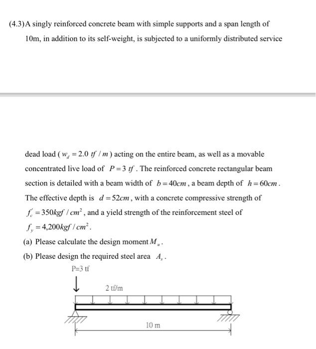 Solved (4.3) A singly reinforced concrete beam with simple | Chegg.com