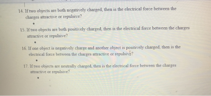 Solved 14. If two objects are both negatively charged, then | Chegg.com