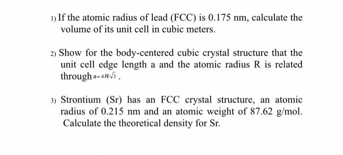 Solved 1) If the atomic radius of lead (FCC) is 0.175 nm, | Chegg.com