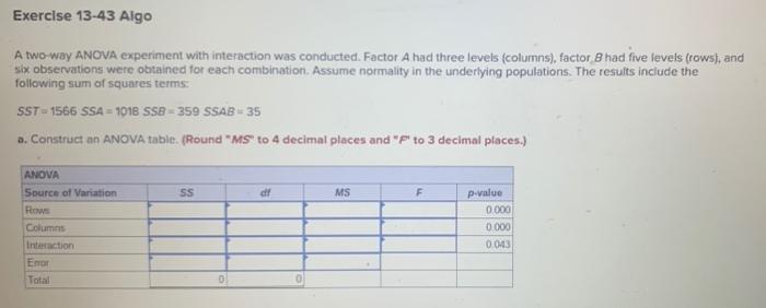 Solved Exercise 13-43 Algo A two-way ANOVA experiment with | Chegg.com