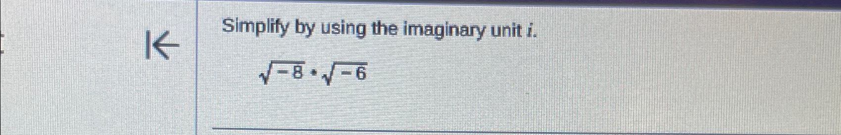 Solved Simplify by using the imaginary unit i.-82*-62 | Chegg.com