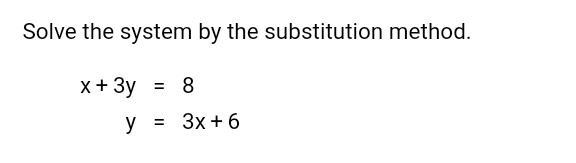 Solved Solve the system by the substitution | Chegg.com