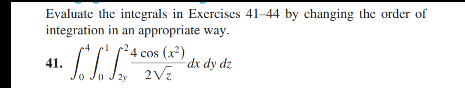 Evaluate the integrals in ﻿Exercises 41-44 by | Chegg.com