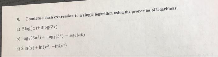Solved 5. Condense each expression to a single logarithm | Chegg.com
