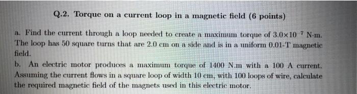 Solved Q.2. Torque on a current loop in a magnetic field (6 | Chegg.com