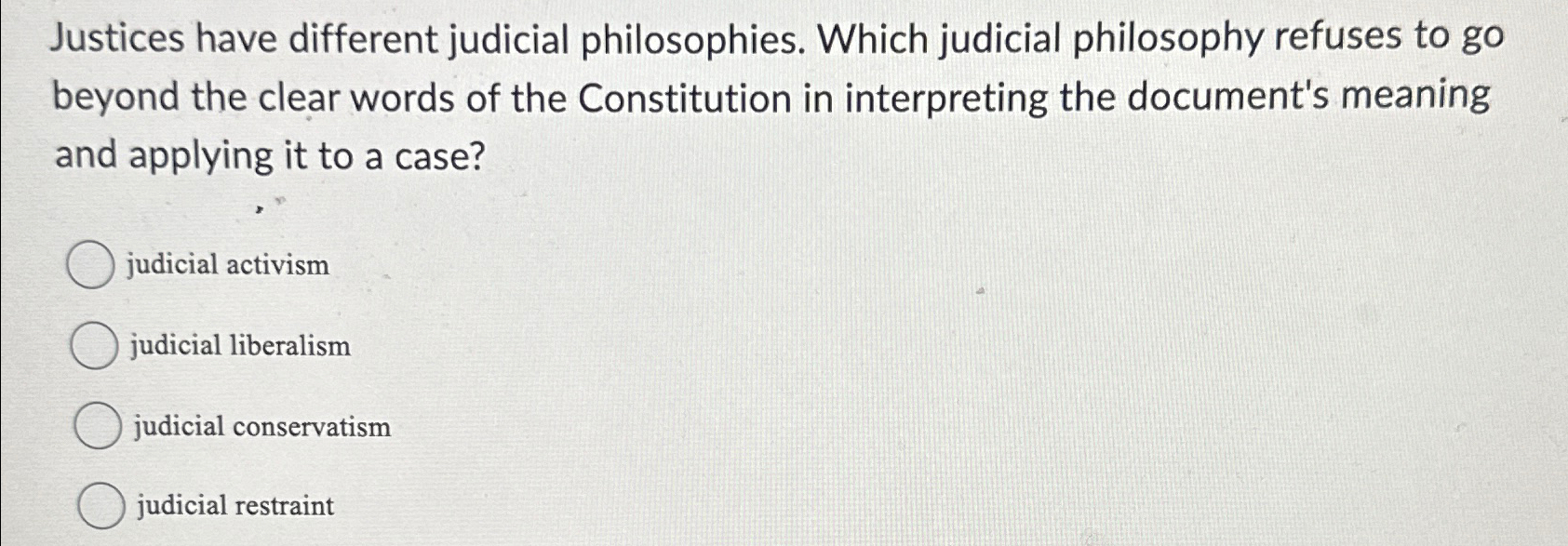 Solved Justices have different judicial philosophies. Which | Chegg.com